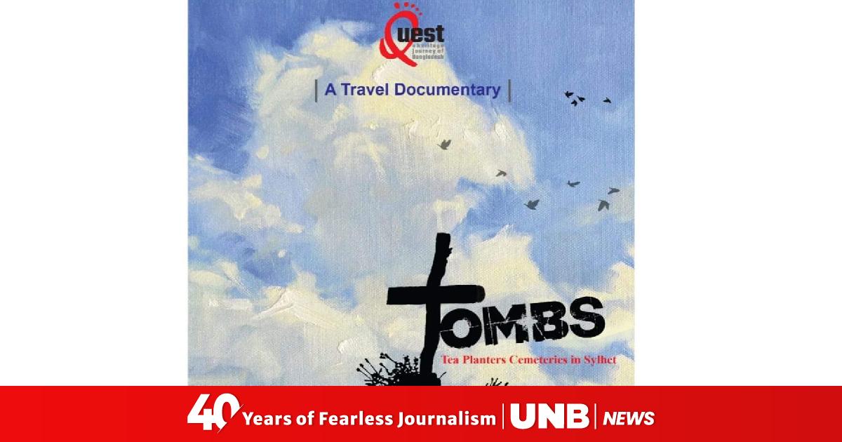 Travel documentary “Tombs: Tea-Planters' Cemeteries in Sylhet” premiered
